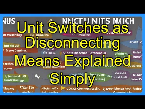 Unit Switches as Disconnecting Means Explained Simply