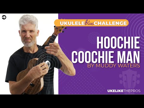 Ukulele #BluesChallenge | Song 2: Hoochie Coochie Man - Muddy Waters