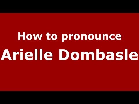 How to pronounce Arielle Dombasle (French/France) - PronounceNames.com