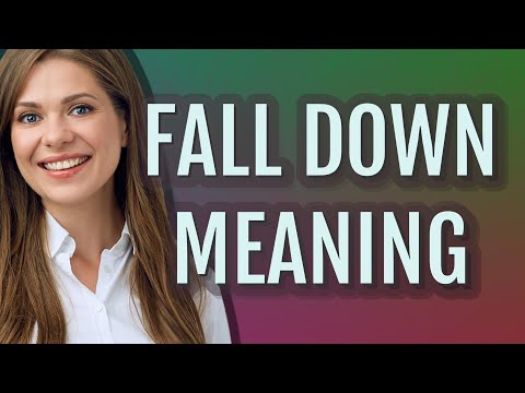 Fall down | meaning of Fall down