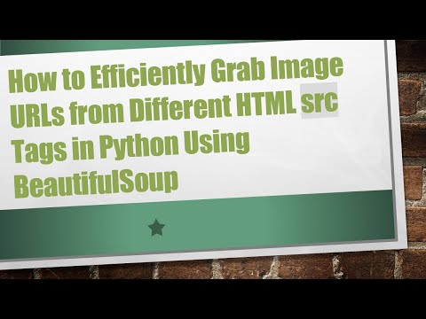 How to Efficiently Grab Image URLs from Different HTML src Tags in Python Using BeautifulSoup