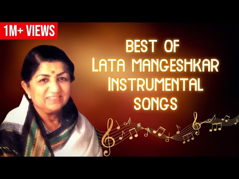 Best Of Lata Mangeshkar Instrumental Songs | Hits of Lata Mangeshkar