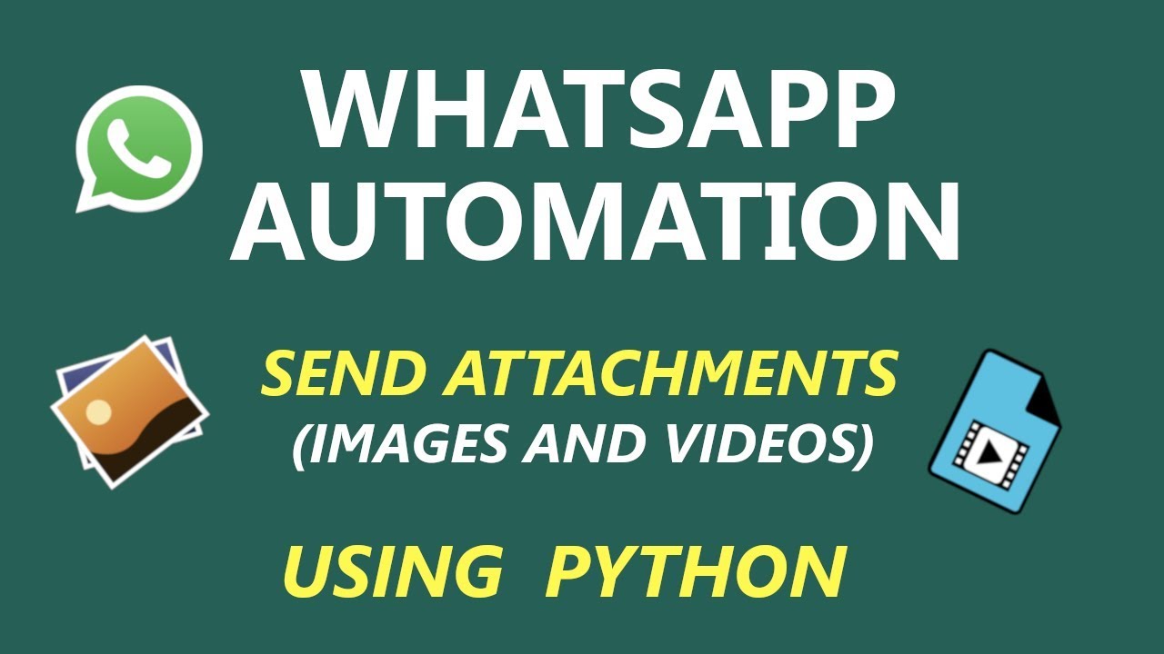 Whatsapp Automation - Send Attachments - using Python