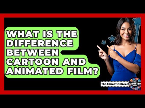What Is The Difference Between Cartoon And Animated Film? - The Animation Reel