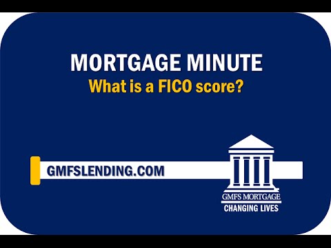 GMFS Mortgage Minute: What is a FICO score?