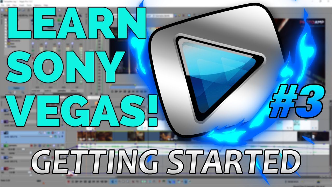 How To Edit In Sony Vegas Pro 13 For Beginners | #3: Getting Started/Overview