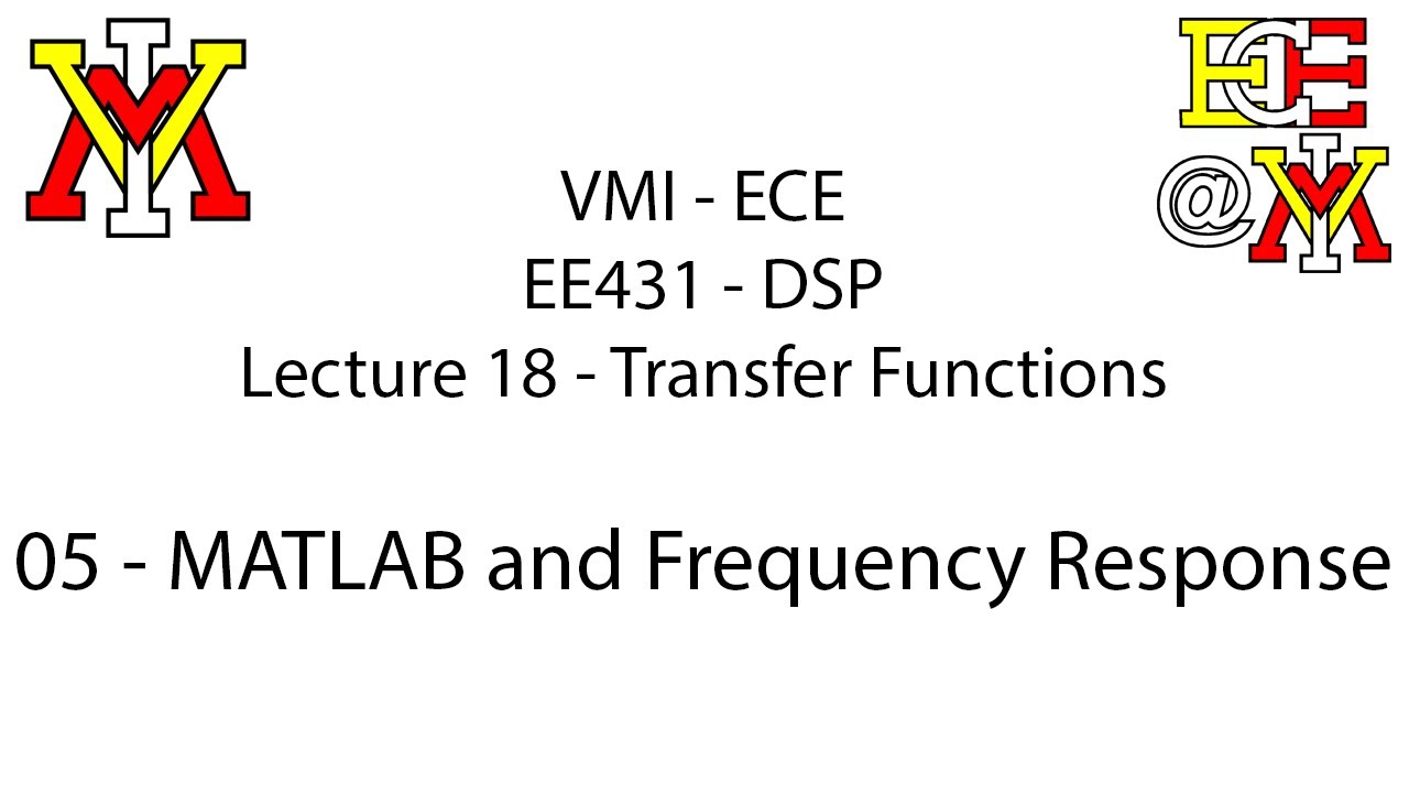 EE431 - 18 Transfer Functions - 05 MATLAB and Frequency Response