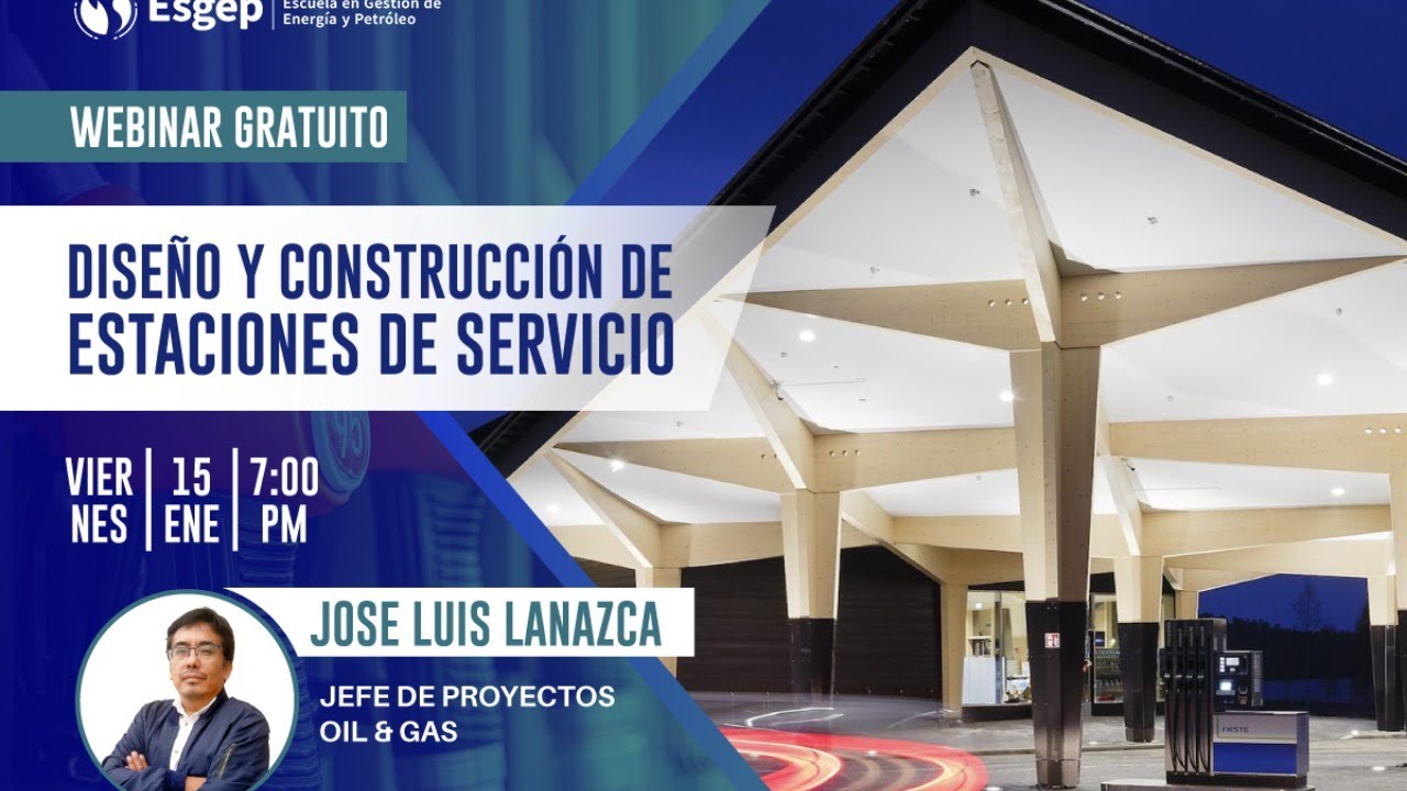#WEBINAR ESGEP  |  DISEÑO Y CONSTRUCCIÓN DE ESTACIONES DE SERVICIO