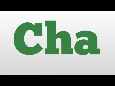 Cha meaning and pronunciation