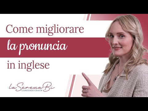 Come migliorare la pronuncia in inglese?