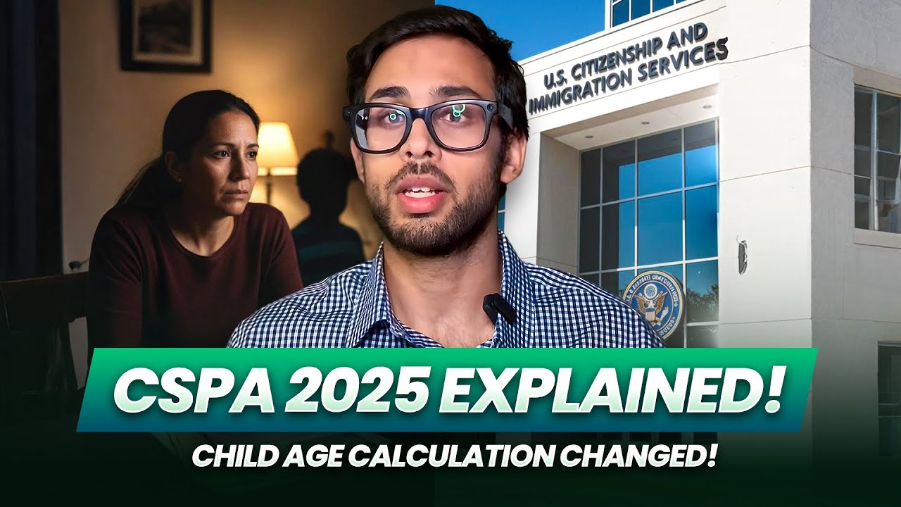New CSPA Policy 2025 Explained: USCIS Changes Child Age Calculation