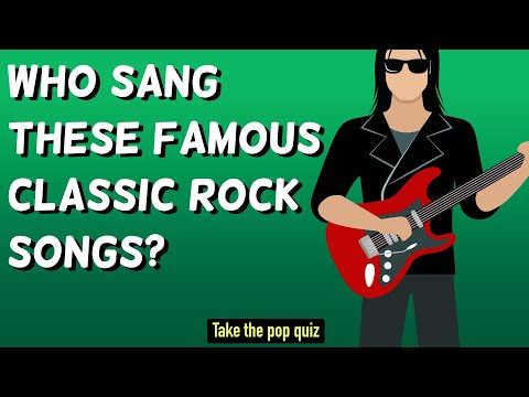 Who Sang These Famous Classic Rock Songs?