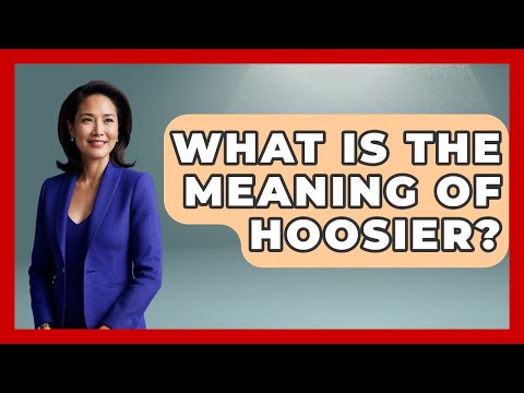 What Is The Meaning Of Hoosier? - The Midwest Guru