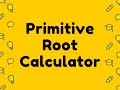 Primitive Root Calculator