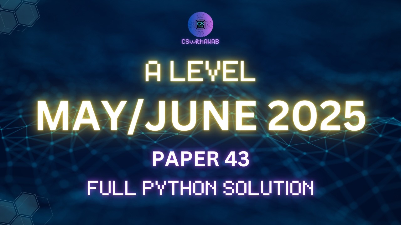 Paper 43 May/June 2025 Python Q3 | A Level Computer Science 9618