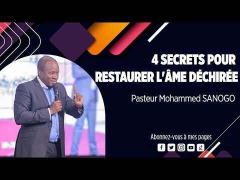 4 SECRETS POUR RESTAURER L'ÂME DÉCHIRÉE - PASTEUR MOHAMMED SANOGO