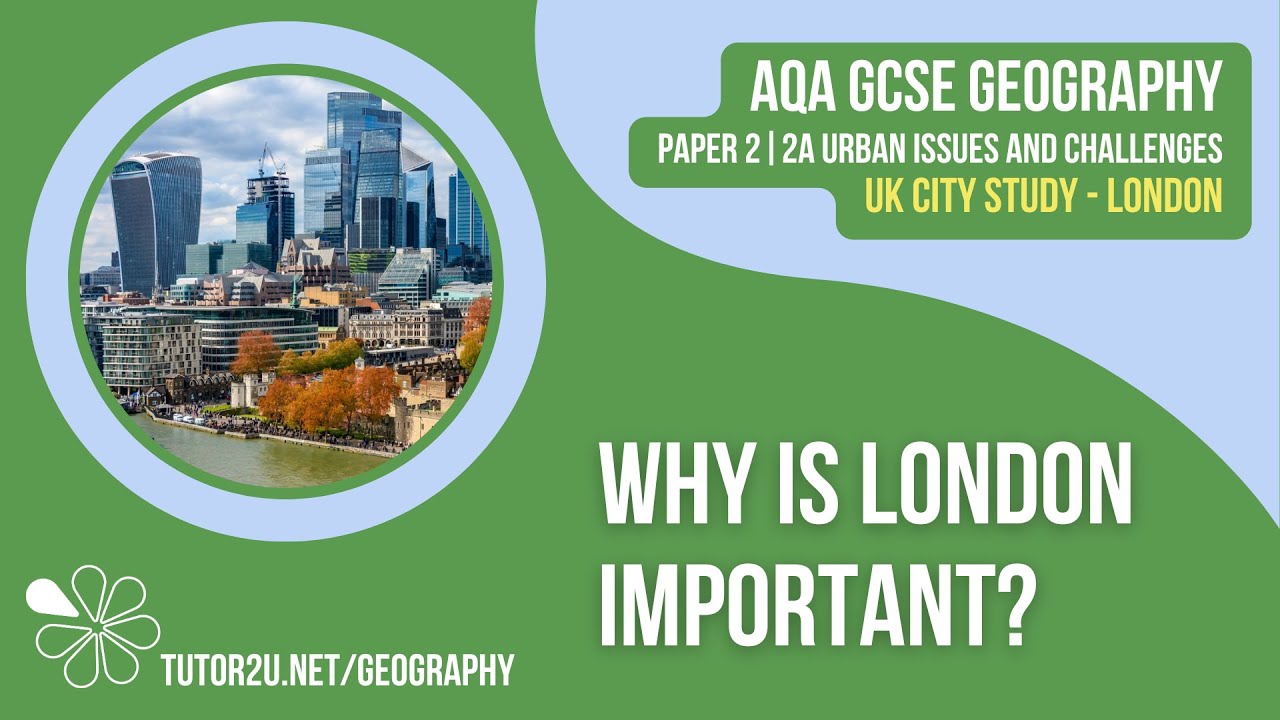 Why is London Important? | AQA GCSE Geography | London Case Study 1