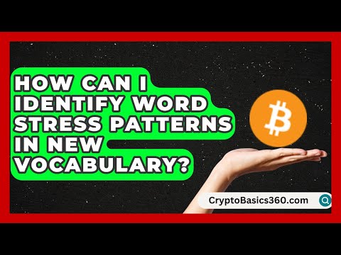 How Can I Identify Word Stress Patterns in New Vocabulary? | Lexicon Lounge