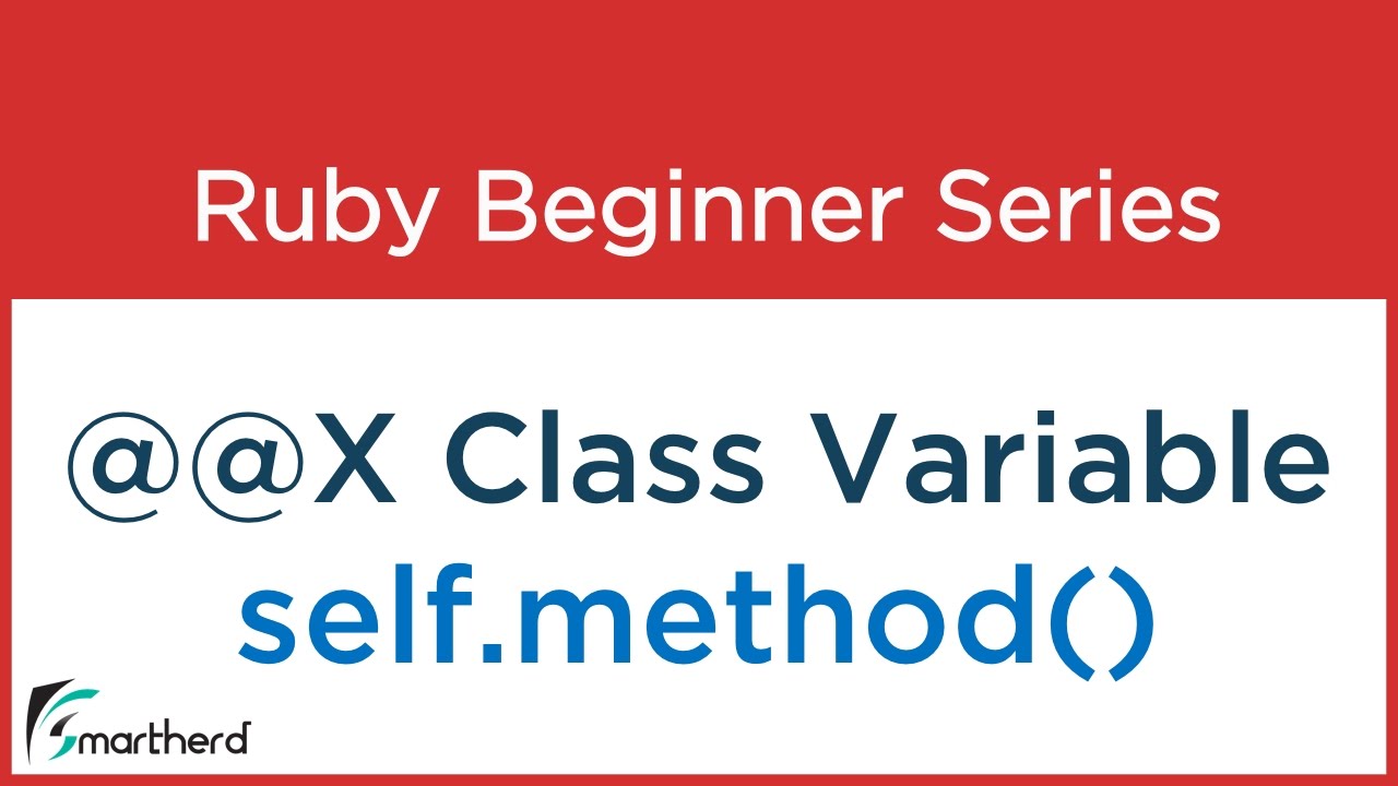#17 Ruby Tutorial - Codes for Class Variable (@@x) & 