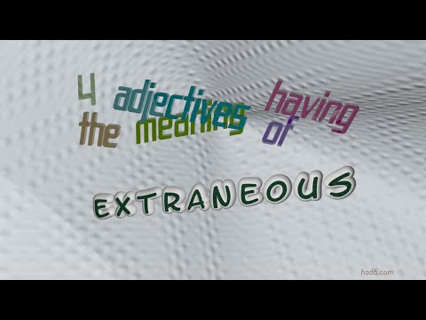 extraneous - 4 adjectives which are synonyms to extraneous (sentence examples)