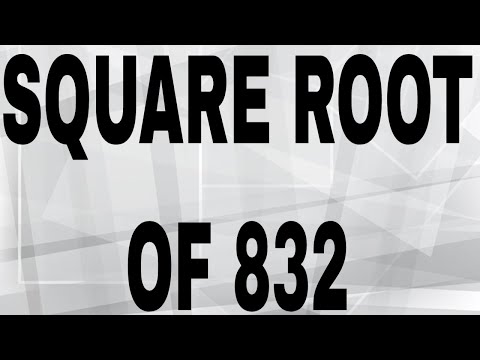 SQUARE ROOT OF 832