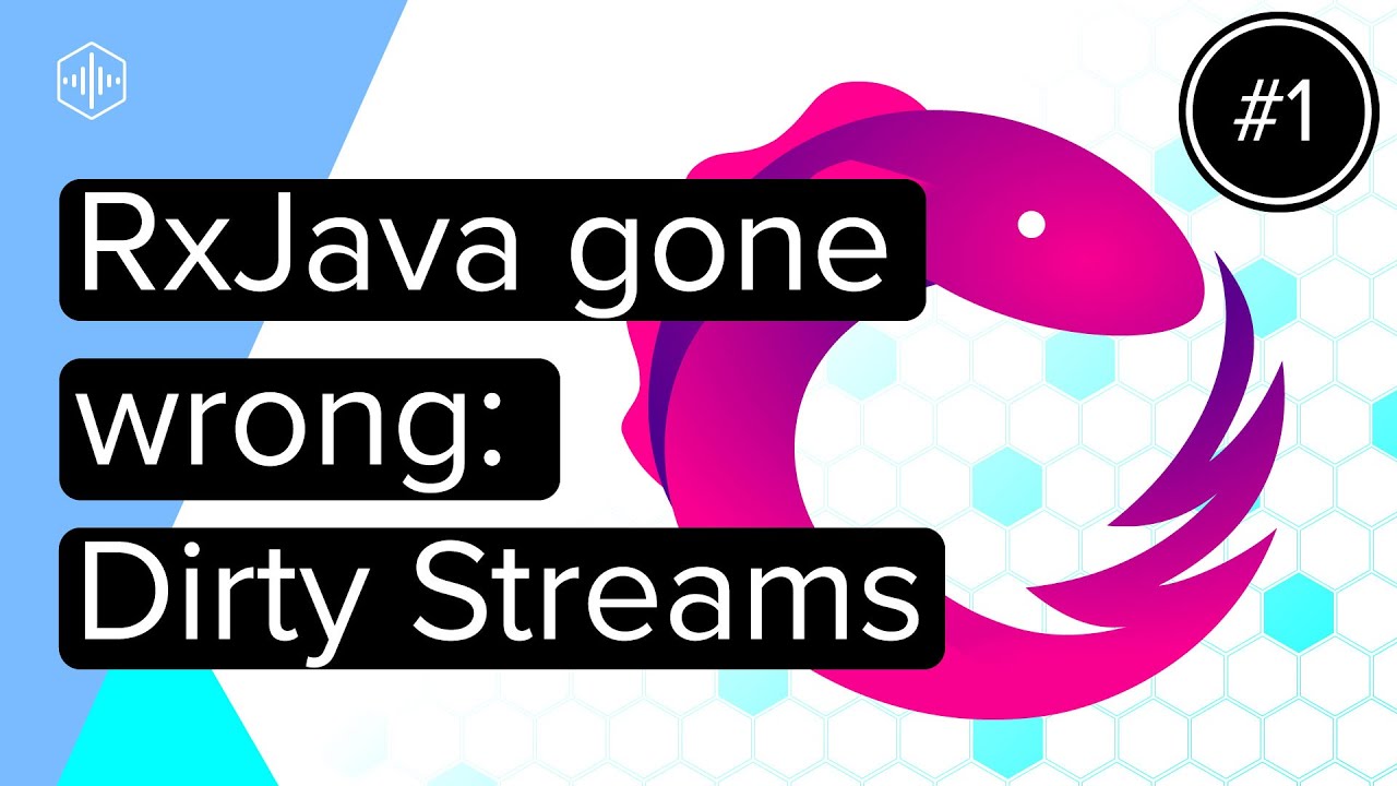 RxJava Gone Wrong: Dirty Streams