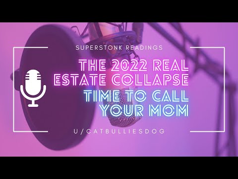 2022 Market Housing Crash - A SuperStonk DD Reading (u/catbulliesdog)