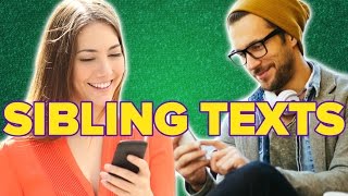 Snarky Texts That All Siblings Send Each Other