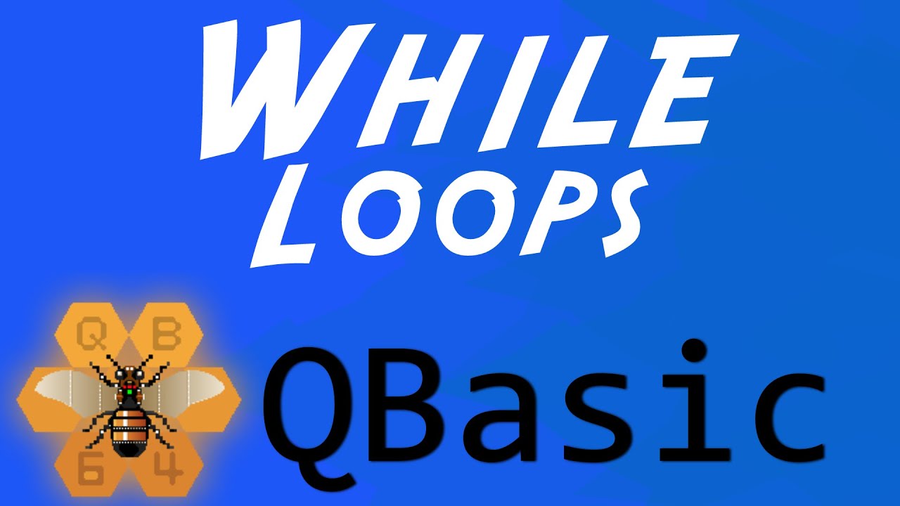 WHILE Loops - QBasic: Tutorial 12