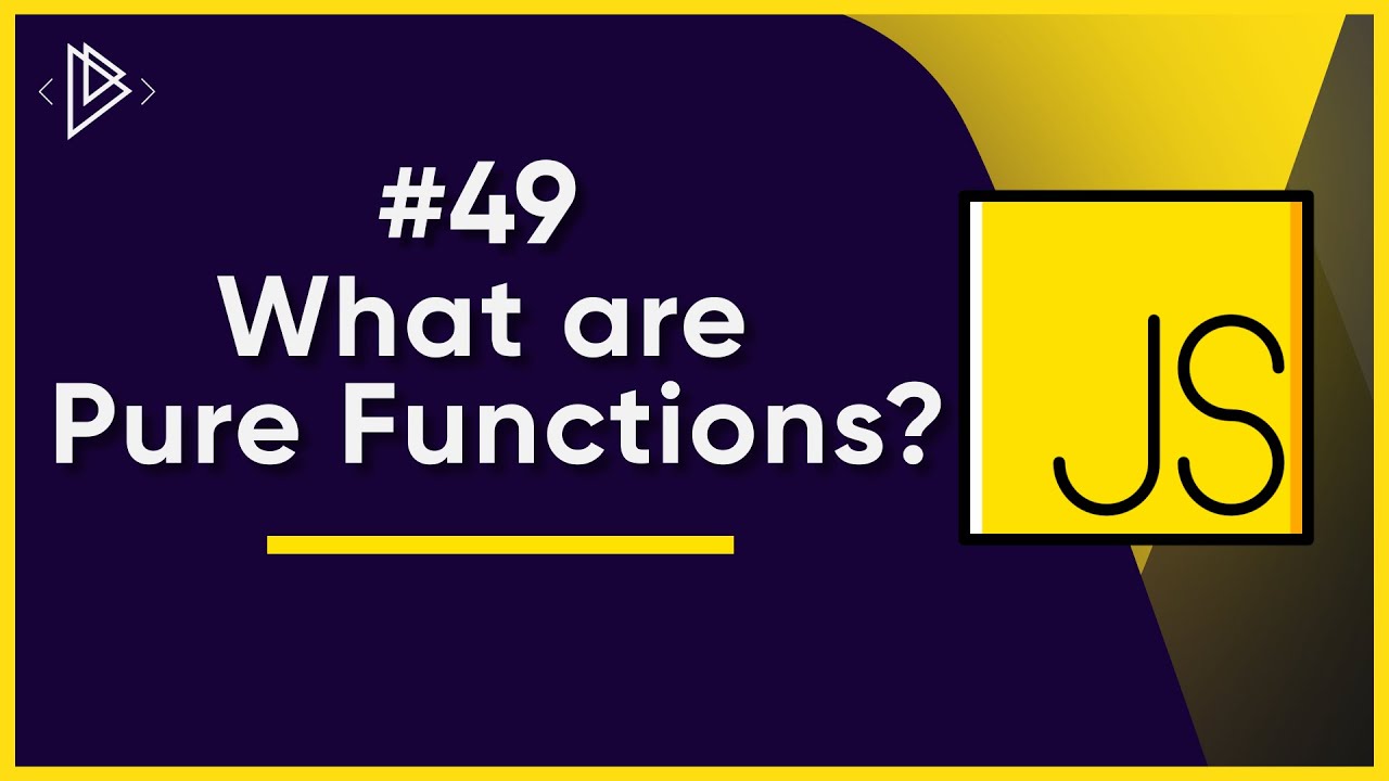 #49 What are Pure Functions? | JavaScript Full Tutorial