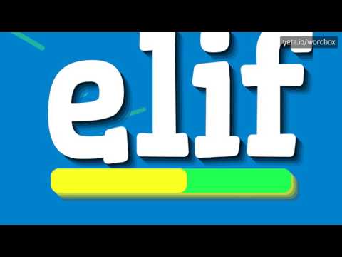 ELIF - HOW TO PRONOUNCE IT!?