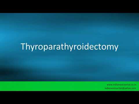 Pronunciation of the word(s) "Thyroparathyroidectomy".