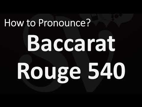 How to Pronounce Baccarat Rouge 540?