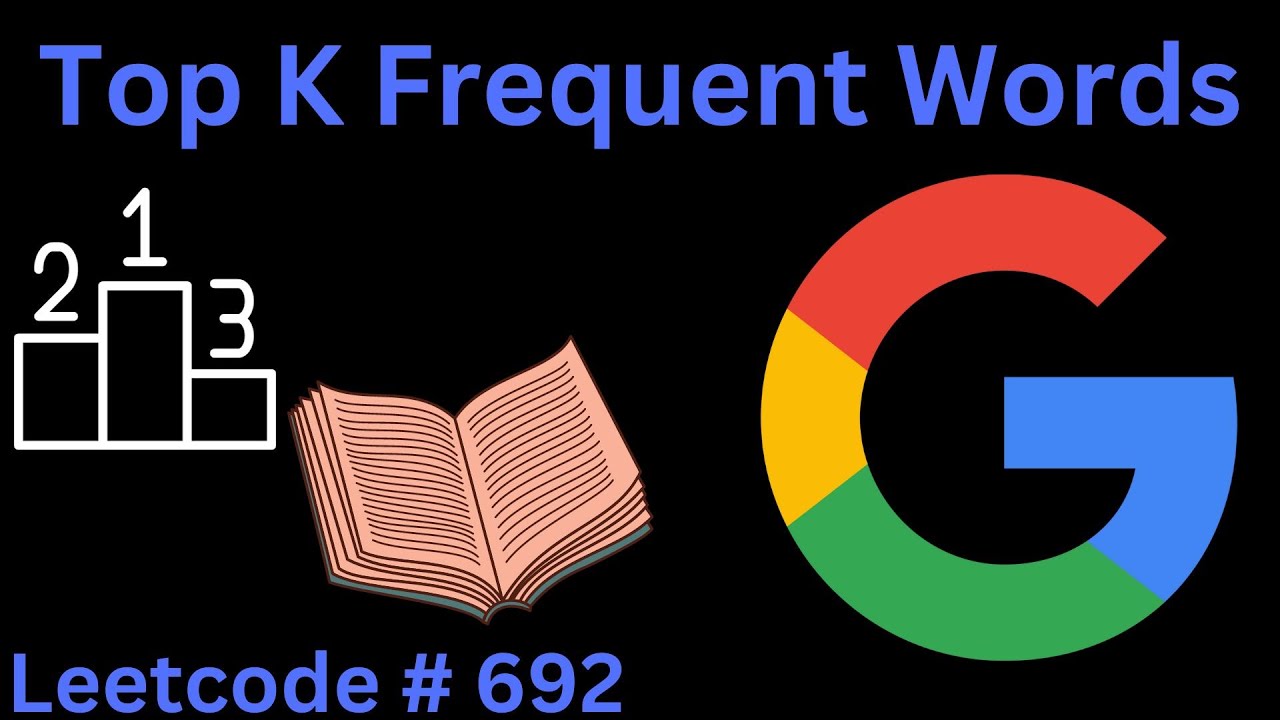 TOP K FREQUENT WORDS| LEETCODE 692 | PYTHON CUSTOM HEAP SOLUTION