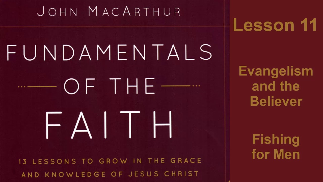 Fundamentals of the Faith: Lesson 11, Evangelism and the Believer ~Fishing for Men