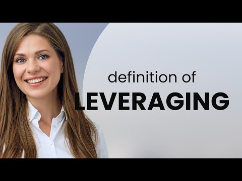 Leveraging | what is LEVERAGING meaning