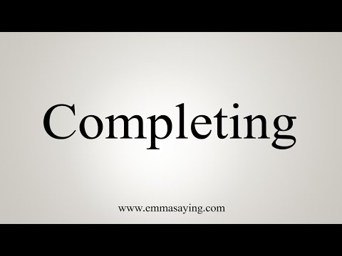How To Say Completing