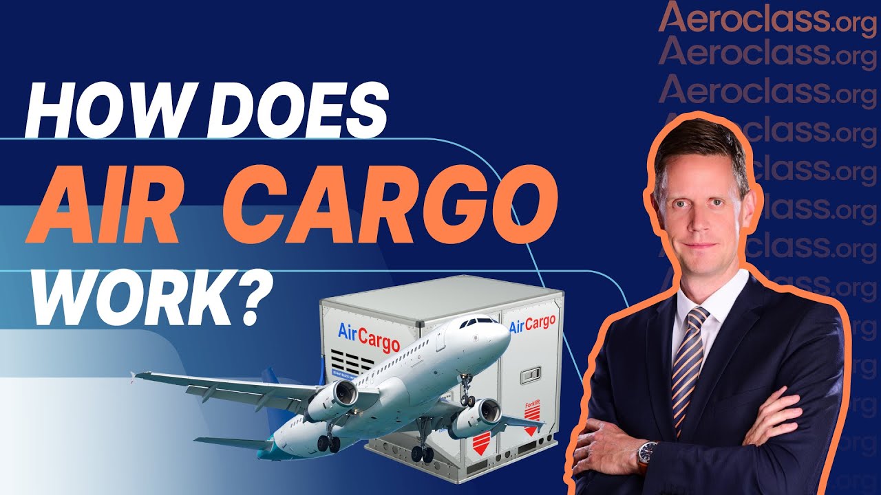 How Does Air Cargo Work? | Aeroclass Lessons
