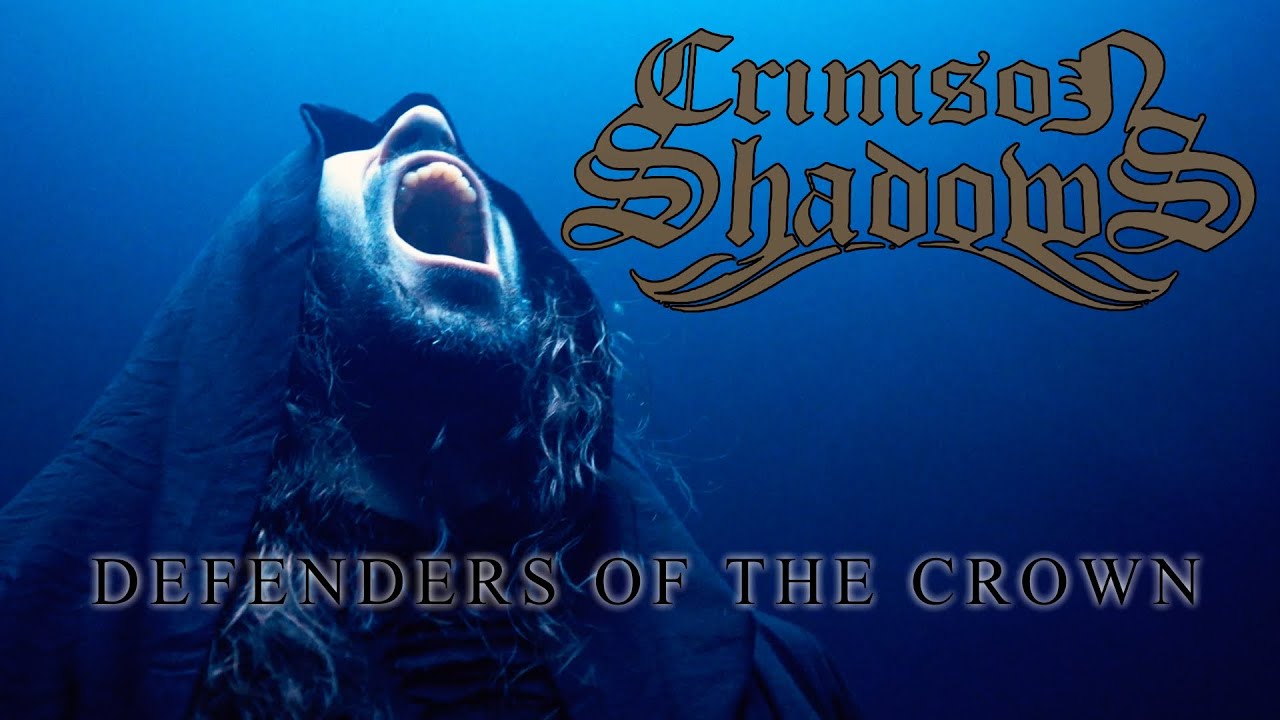 CRIMSON SHADOWS  - DEFENDERS OF THE CROWN (OFFICIAL MUSIC VIDEO)