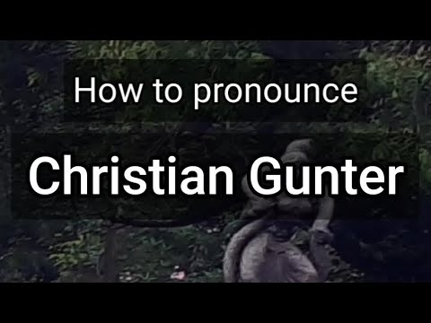 How to Pronounce Christian Gunter