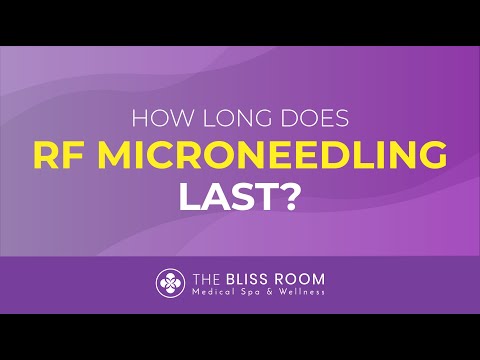 How Long Does RF Microneedling Last? by Nurse Paula - The Bliss Room: Medical Spa & Wellness