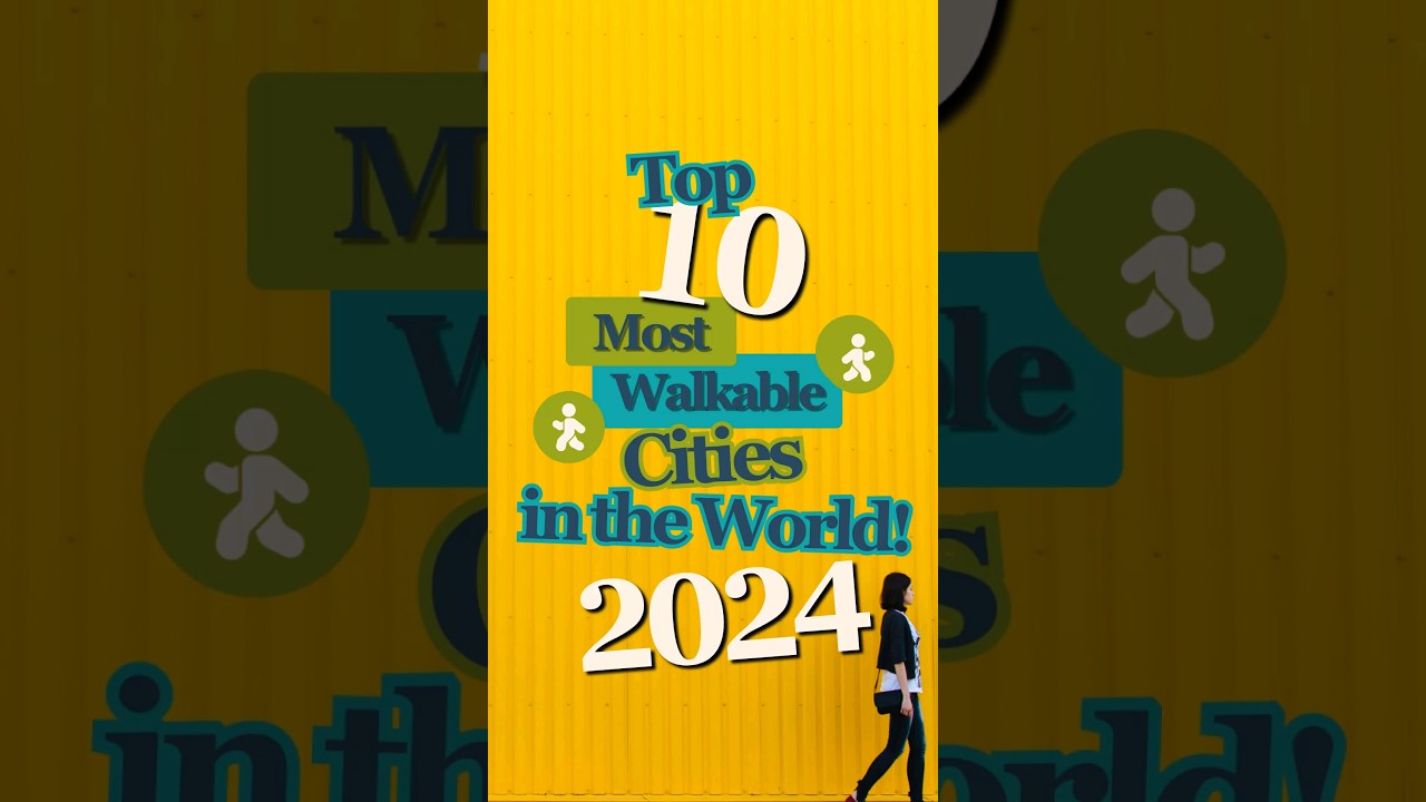 Top 10 Most Walkable Cities in the World 2024 | Best Places for Pedestrians  #travel #walking