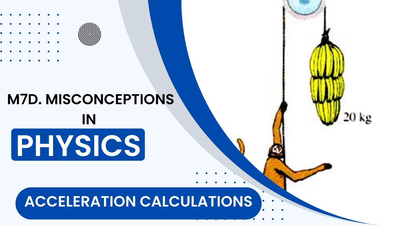 M7D: Misconceptions in Physics: Acceleration calculation