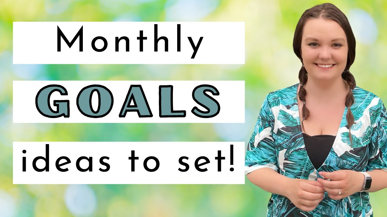Monthly Goal Ideas To Set: Self Improvement, Health & Wellness, Financial, Personal Growth, & more!