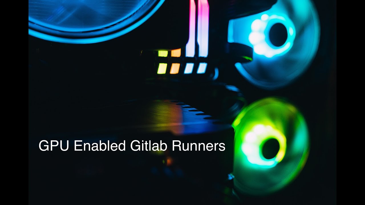 GitLab 13.9: GPU Support for Runners