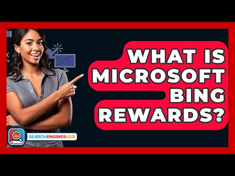 What Is Microsoft Bing Rewards? - SearchEnginesHub.com