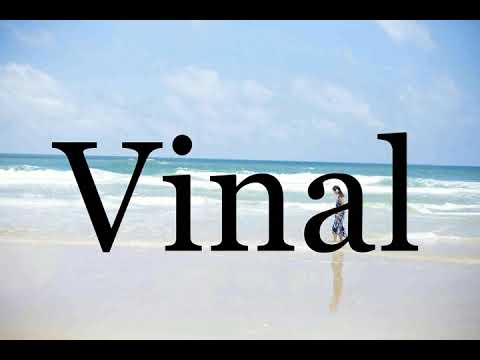 How To Pronounce Vinal🌈🌈🌈🌈🌈🌈Pronunciation Of Vinal