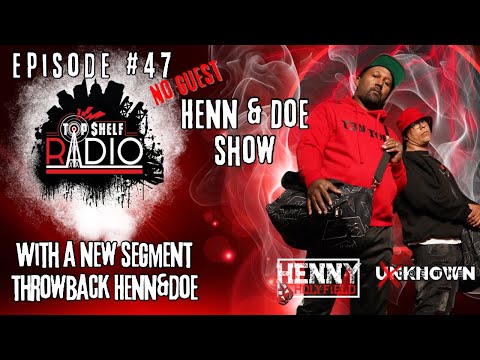 The New Top $helf Radio ep 47