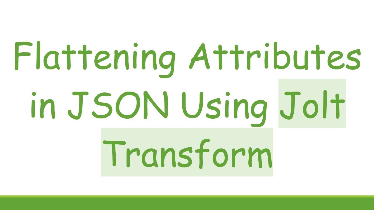 Flattening Attributes in JSON Using Jolt Transform
