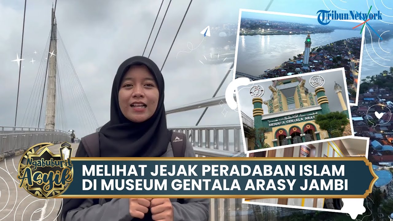 Menelusuri Jejak Peradaban Islam di Jambi di Museum Gentala Arasy ...